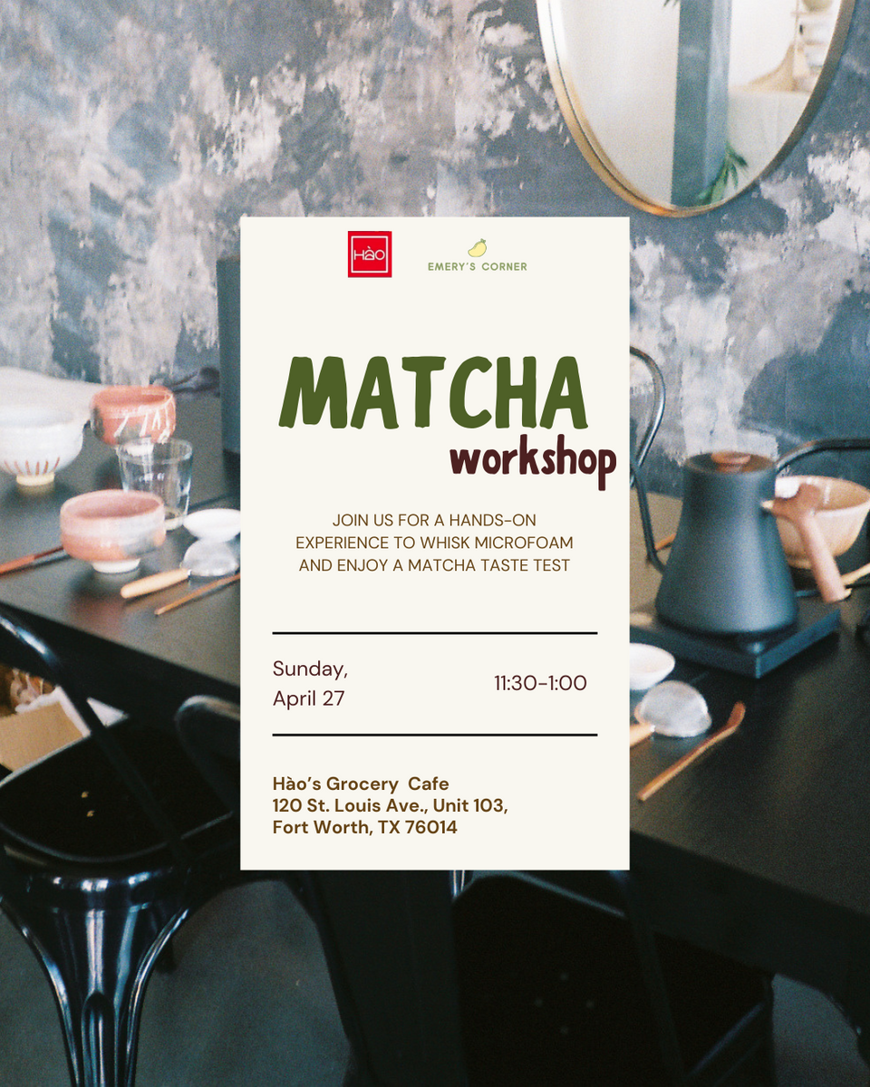 Matcha Workshop at Hao's Grocery Cafe (04/27/2025) – Emery’s Corner